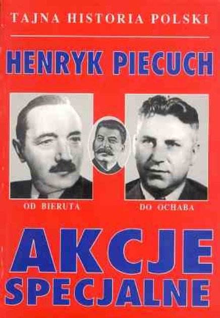 Piecuch tajna historia polski akcje specjalne - Piecuch Henryk ...