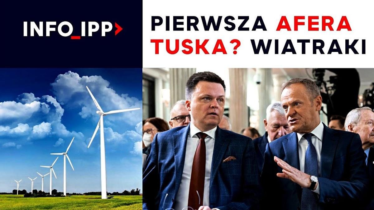 Pierwsza afera Tuska? Wiatraki | Info IPP TV - Idź Pod Prąd Nowości ...