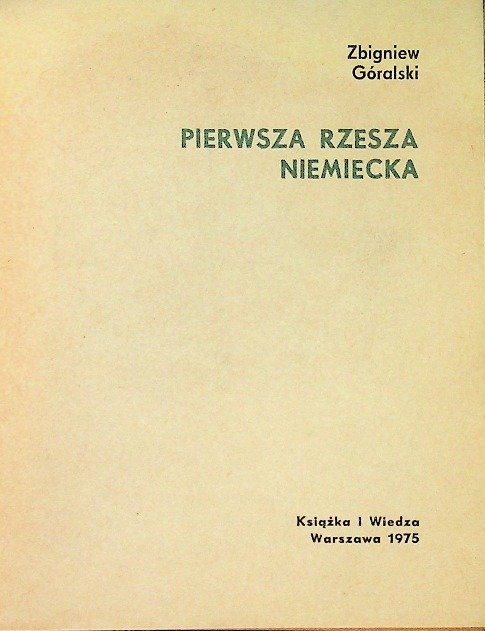 Pierwsza rzesza niemiecka - Góralski Zbigniew | Książka w Empik
