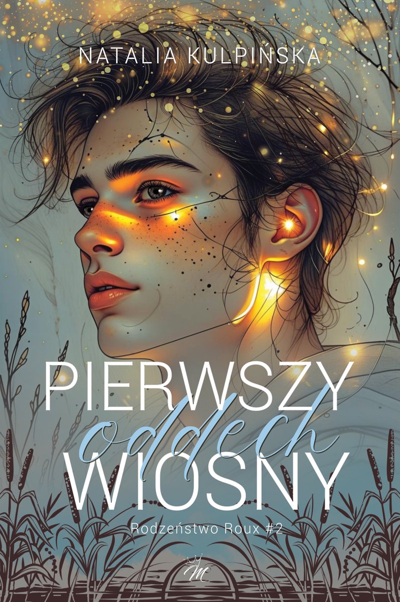 Pierwszy oddech wiosny. Rodzeństwo Roux. Tom2 - Kulpińska Natalia ...