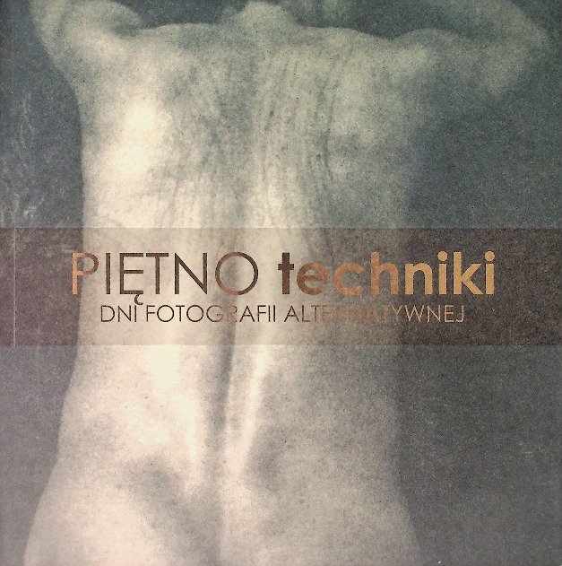Piętno techniki dni fotografii alternatywnej - Gorlich Aleksandra ...