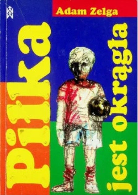 Piłka jest okrągła - Zelga Adam | Książka w Empik