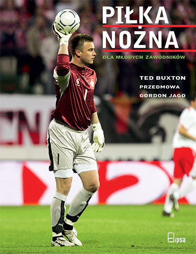 Piłka nożna dla młodych zawodników - Buxton Ted | Książka w Empik