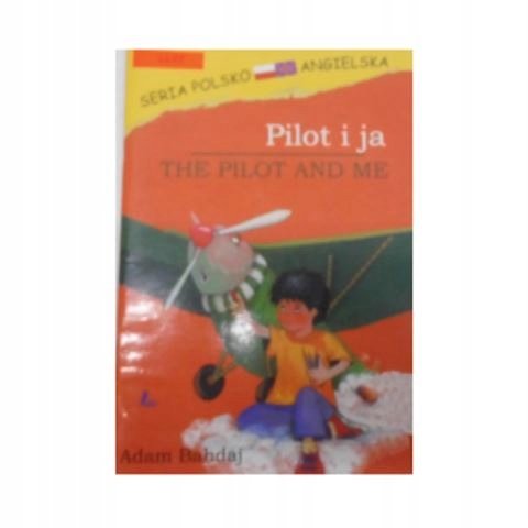 Pilot i ja - Bahdaj Adam | Książka w Empik