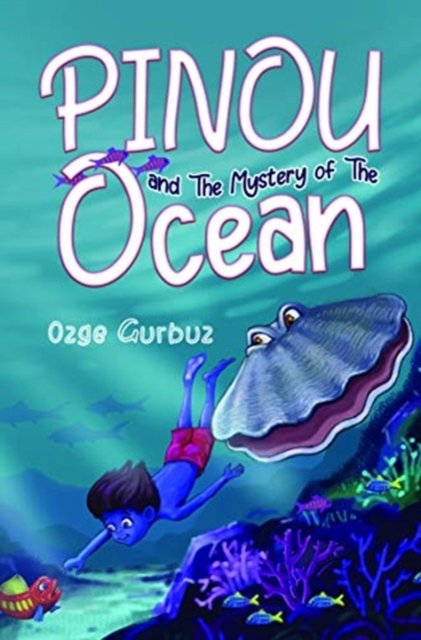 Pinou and The Mystery of The Ocean - Ozge Gurbuz | Książka w Empik
