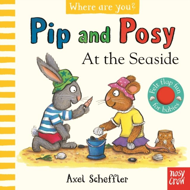 Pip and Posy, Where Are You? At the Seaside (A Felt Flaps Book) - Axel ...