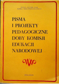 Pisma i projekty pedagogiczne doby Komisji Edukacji - Opracowanie ...