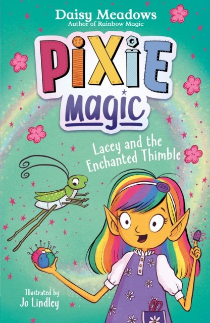 Pixie Magic, Pixie Magic: Lacey and the Enchanted Thimble - Meadows ...