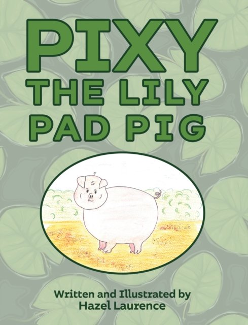 Pixy The Lily Pad Pig - Hazel Laurence | Książka w Empik