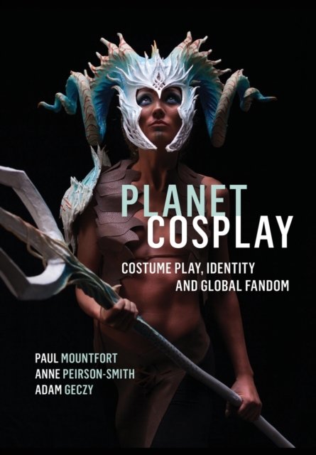Planet Cosplay: Costume Play, Identity and Global Fandom - Opracowanie ...