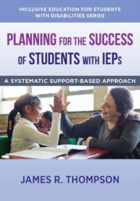 Planning for the Success of Students with IEPs: A Systematic, Supports ...
