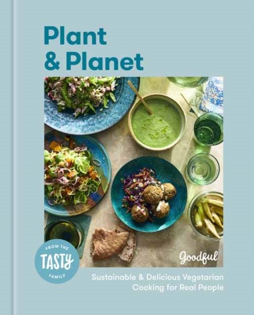 Plant and Planet: Sustainable and Delicious Vegetarian Cooking for Real ...