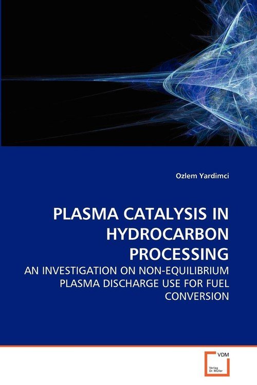 Plasma Catalysis In Hydrocarbon Processing - Yardimci Ozlem | Książka w Empik