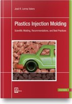 Plastics Injection Molding: Scientific Molding, Recommendations, and ...