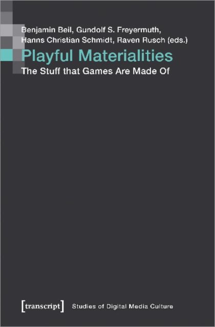 Playful Materialities: The Stuff that Games Are Made Of - Transcript Verlag | Książka w Empik