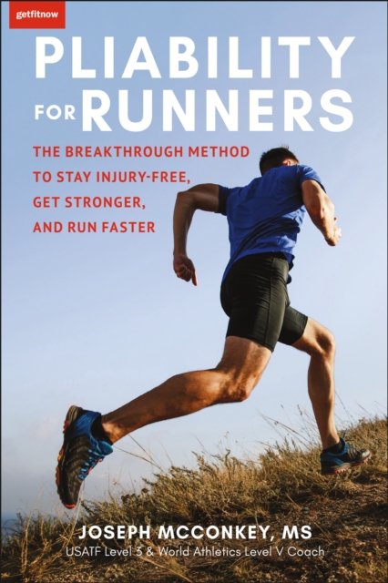 Pliability For Runners: The Breakthrough Method to Stay Injury-Free ...