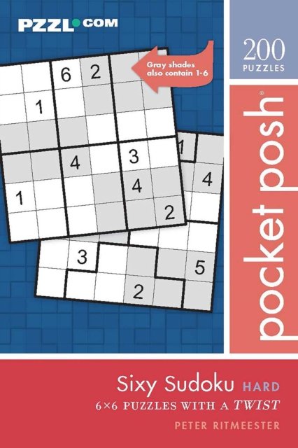 Pocket Posh Sixy Sudoku Hard. 200 6x6 Puzzles with a Twist - Peter ...