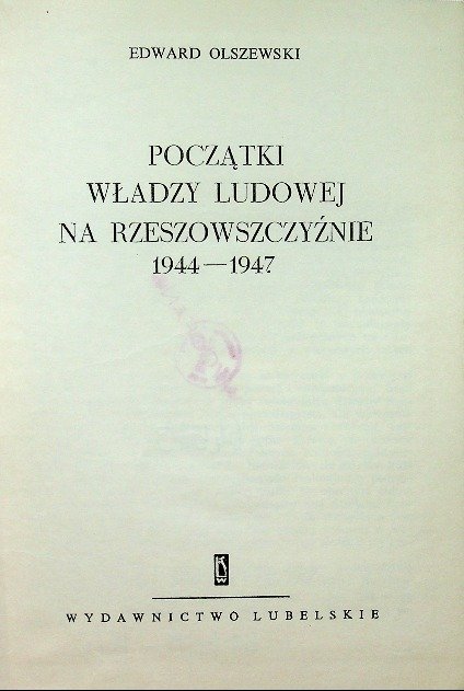 Początki władzy ludowej na Rzeszowszczyźnie - Olszewski Edward ...