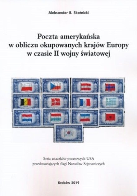 Poczta amerykańska w obliczu okupowanych krajów Europy w czasie II wojny światowej - W opisie ...