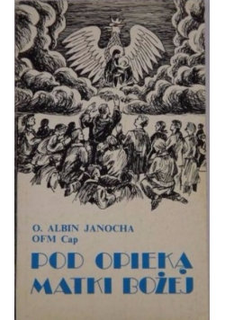 Pod opieką Matki Bożej - Polskie Towarzystwo Ludoznawcze | Książka w Empik