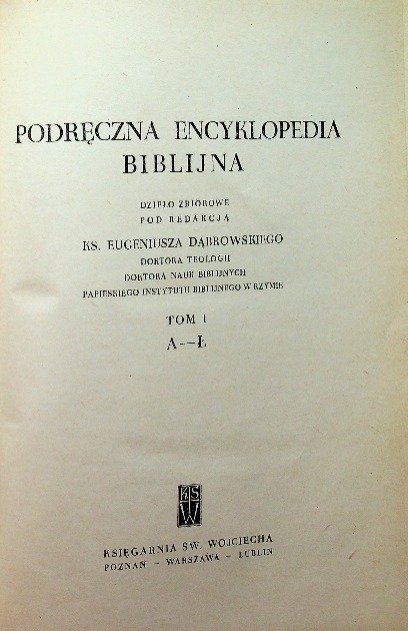 Podręczna encyklopedia biblijna Tom I - Dąbrowski Eugeniusz | Książka w ...