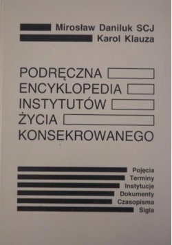 Podręczna encyklopedia instytutów życia konsekrowanego - Daniluk ...