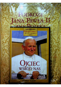 Podróże Jana Pawła II do Polski + DVD Pielgrzymka 2 Ojciec wśród nas ...