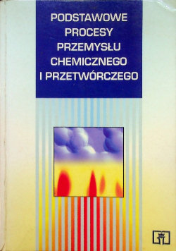 Podstawowe procesy przemysłu chemicznego i przetwórczego - Warych Jerzy ...