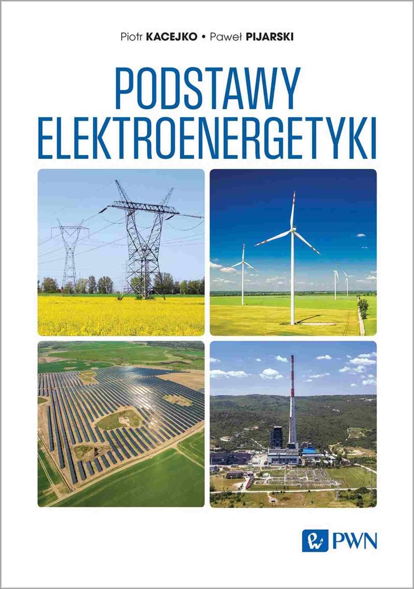 Podstawy elektroenergetyki - Kacejko Piotr | Książka w Empik