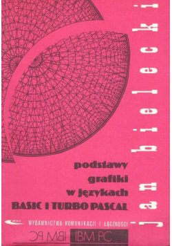 Podstawy grafiki w językach Basic i Turbo Pascal - Bielecki Jan | Książka w Empik