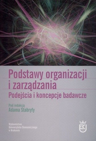 Podstawy organizacji i zarządzania - Opracowanie zbiorowe | Książka w Empik