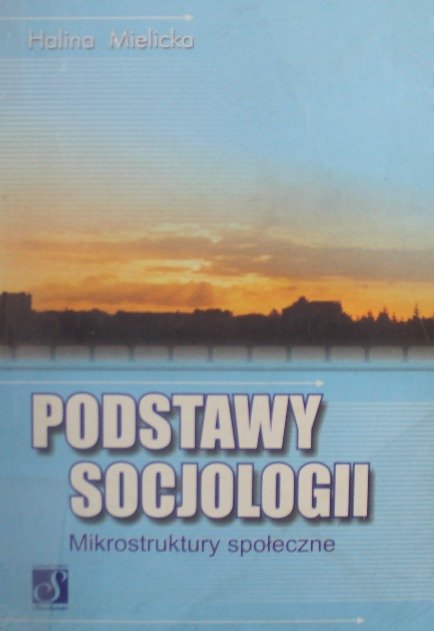 Podstawy socjologii Mikrostruktury społeczne - W opisie | Książka w Empik