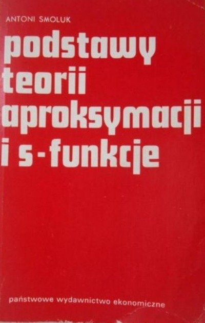 Podstawy teorii aproksymacji i s - funkcje - W opisie | Książka w Empik