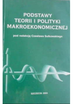 Podstawy teorii i polityki makroekonomicznej - Opracowanie zbiorowe | Książka w Empik