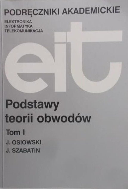 Podstawy teorii obwodów Tom I - Osiowski Jerzy | Książka w Empik