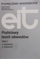 Podstawy teorii obwodów Tom I - Osiowski Jerzy | Książka w Empik