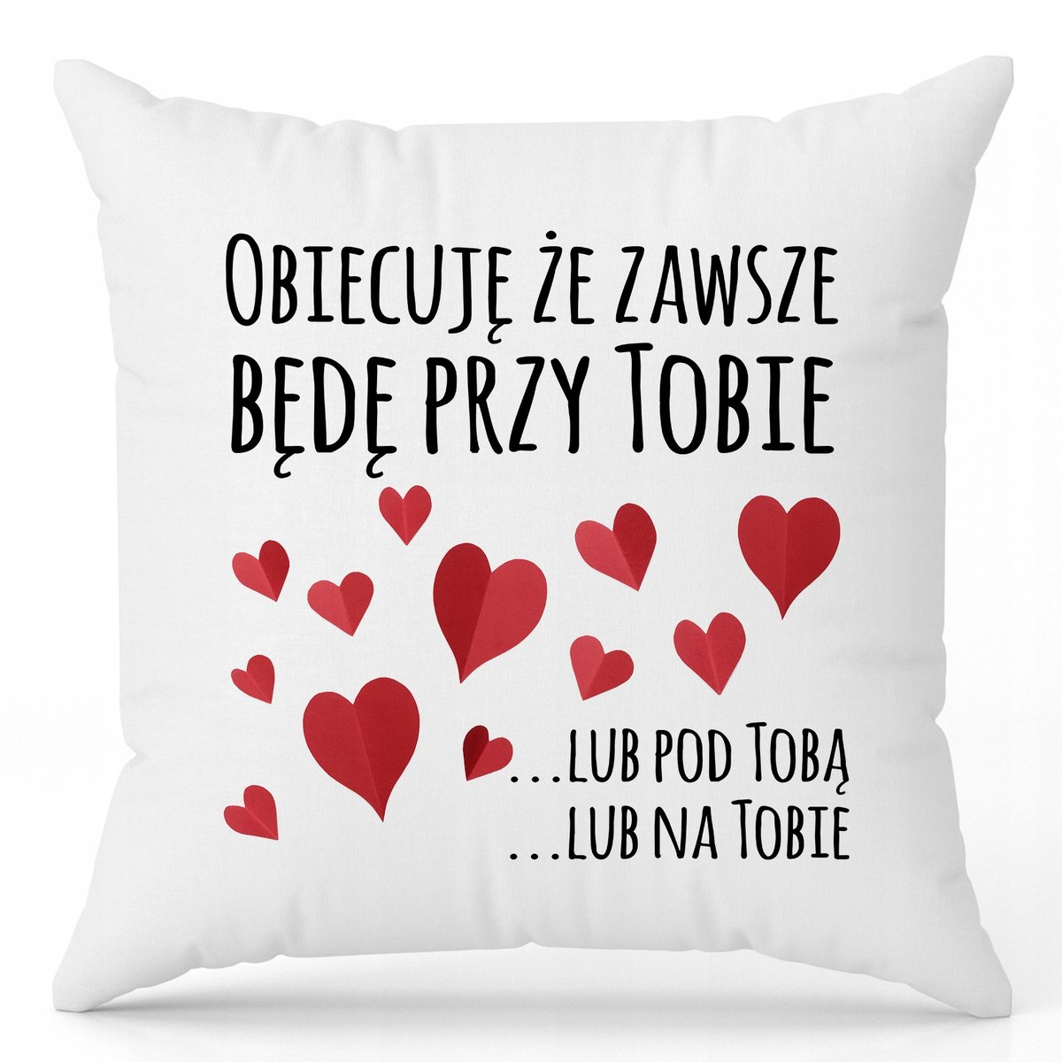 PODUSZKA Dekoracyjna ZAWSZE BĘDĘ PRZY TOBIE Super Prezent NA WALENTYNKI ...