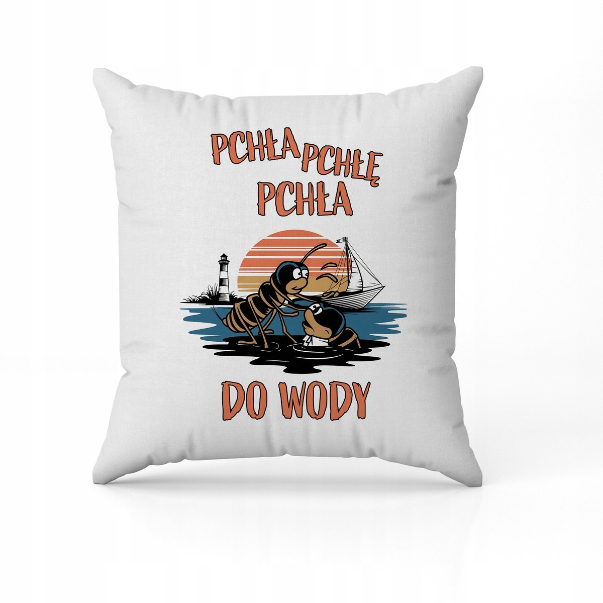 PODUSZKA Z NADRUKIEM PCHŁA PCHŁĘ PCHŁA DO WODY MEM PIOSENKA + imię 2 ...