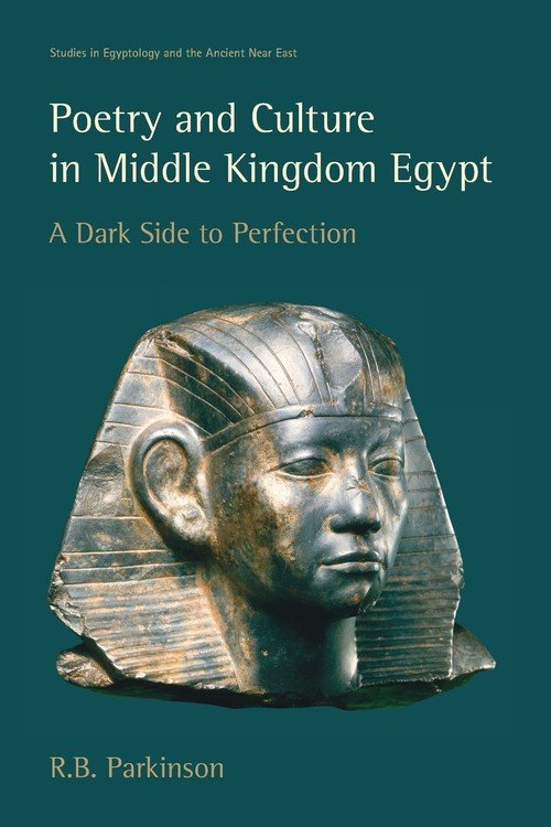 Poetry and Culture in Middle Kingdom Egypt - R. B. Parkinson | Książka ...