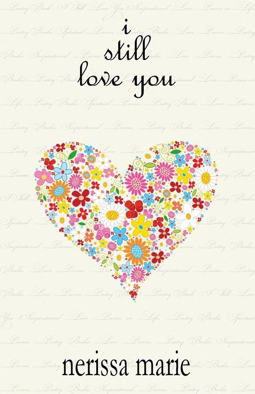 Poetry Book - I Still Love You (Inspirational Love Poems on Life ...