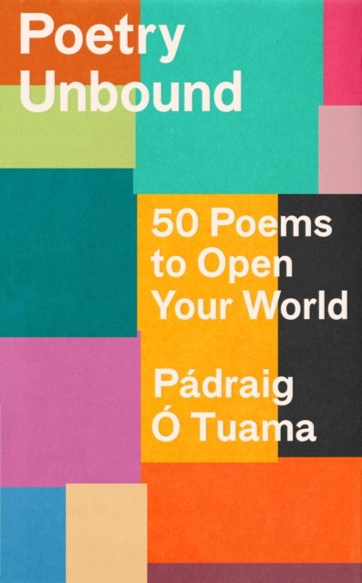 Poetry Unbound: 50 Poems to Open Your World - Padraig O Tuama | Książka ...