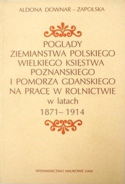 Pogl dy ziemia stwa polskiego Wielkiego Ksi stwa Pozna skiego i Pomorza Gda skiego na prac w ...