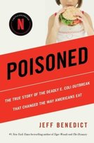Poisoned. The True Story of the Deadly E. Coli Outbreak That Changed ...