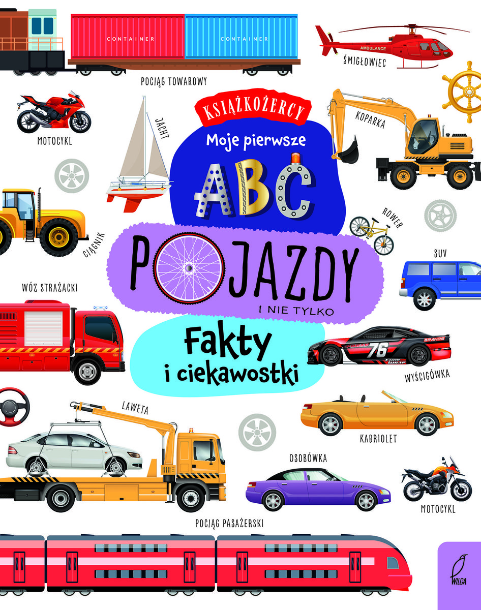 Pojazdy. Moje pierwsze ABC… Fakty i ciekawostki - Opracowanie zbiorowe | Książka w Empik