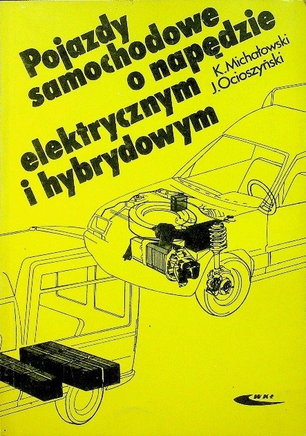 Pojazdy samochodowe o napędzie elektrycznym i hybrydowym - Opracowanie zbiorowe | Książka w Empik