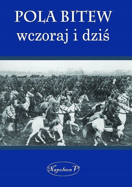 Pola bitew wczoraj i dziś - Opracowanie zbiorowe | Książka w Empik