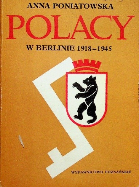 Polacy w Berlinie 1918 - 1945 - Anna Poniatowska | Książka w Empik