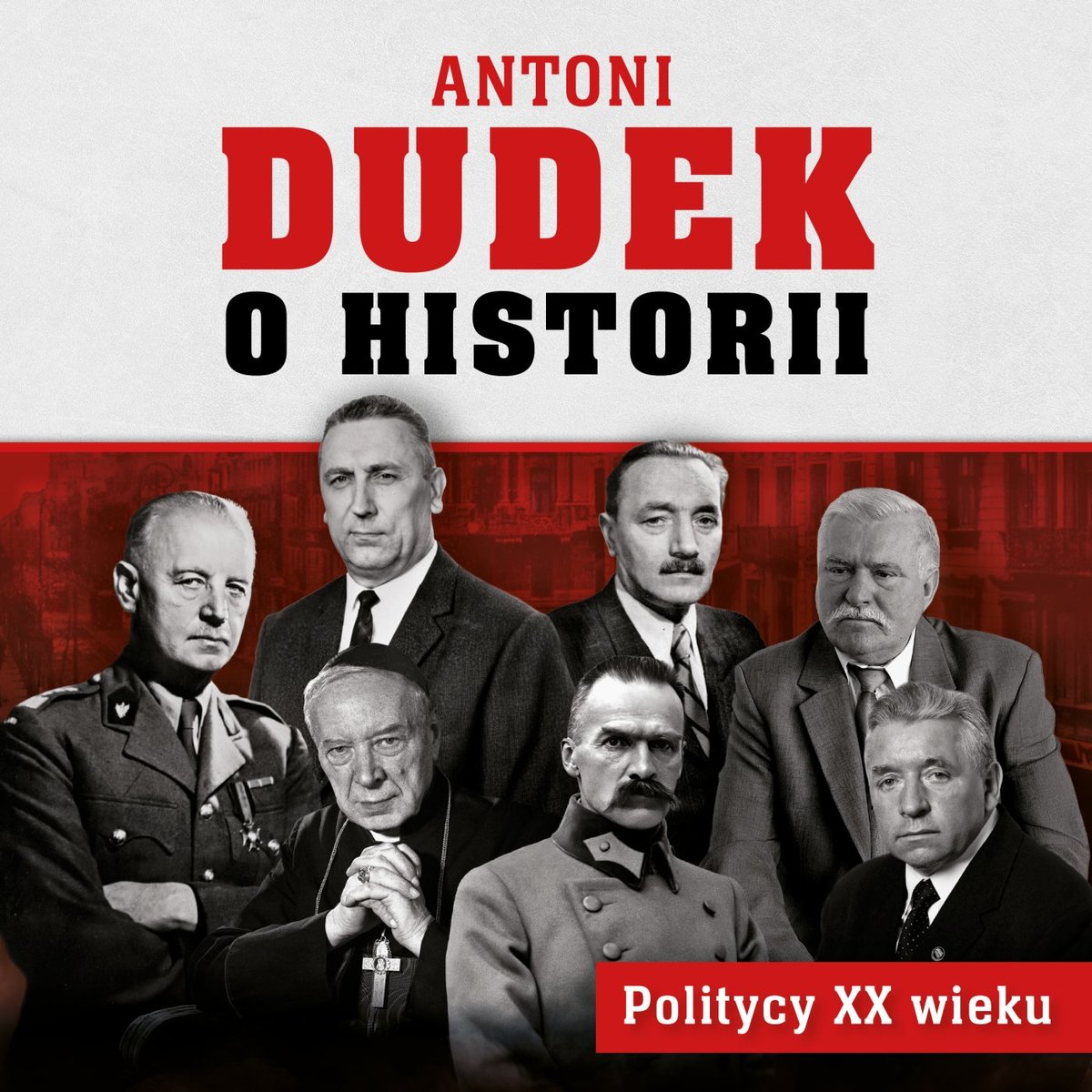 Politycy XX wieku. Dudek o historii - audiobook - Dudek Antoni ...