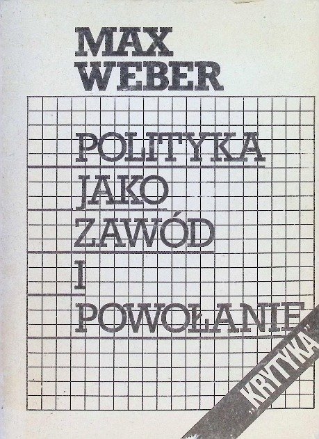 Polityka jako zawód i powołanie - Max Weber | Książka w Empik
