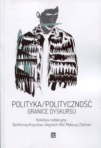 Polityka / polityczność. Granice dyskursu - Opracowanie zbiorowe | Książka w Empik